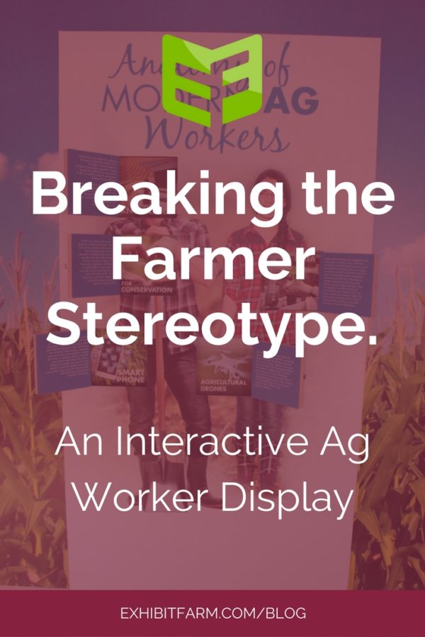Breaking the Farmer Stereotype: An Interactive Ag Worker Display ...