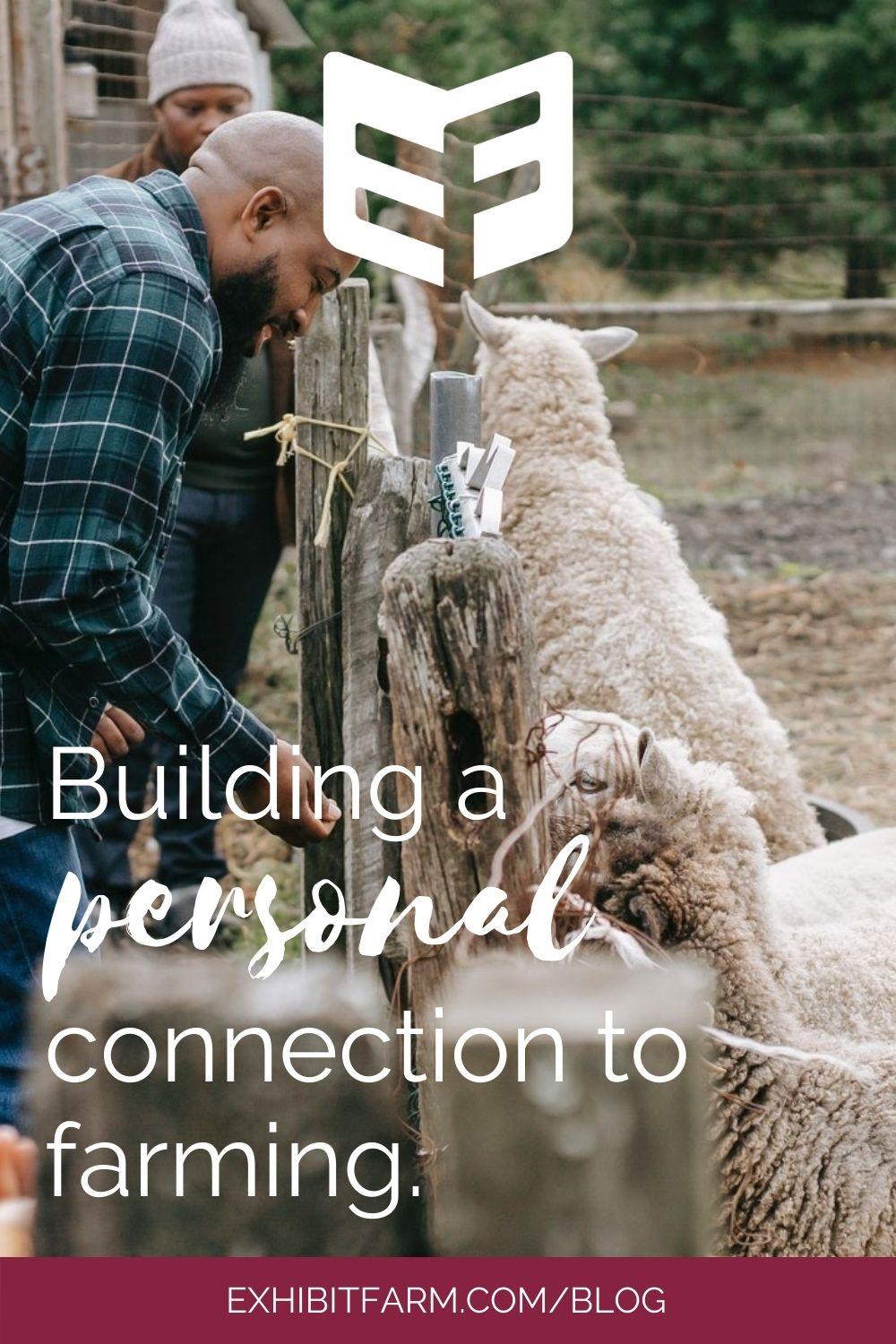 Giving People a Personal Connection to Farming - Exhibit Farm: The ...