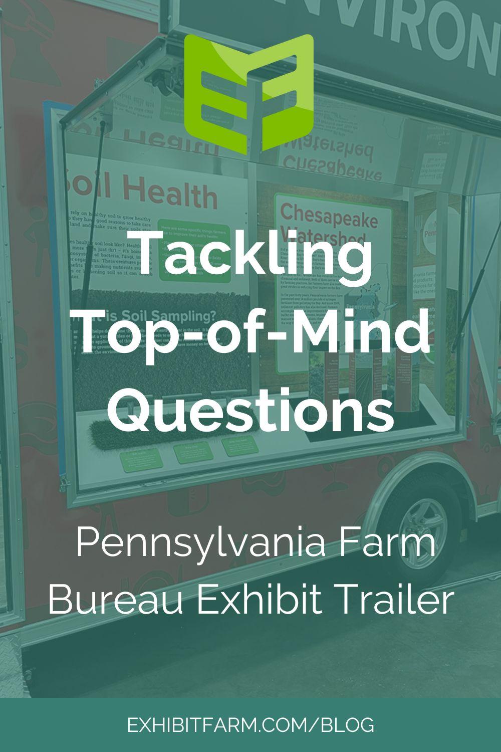 Tackling Top-of-Mind Questions: Pennsylvania Farm Bureau Exhibit ...